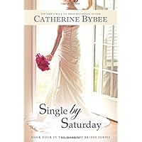 Single by Saturday (Weekday Brides, 4): Bybee, Catherine: 9781477849262 ...