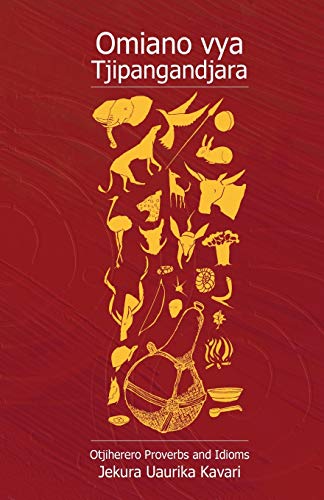 Omiano Vya Tjipangandjara. Otjiherero Proverbs and Idioms (Herero ...