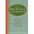 The Rape Recovery Handbook: Step-by-Step Help for Survivors of Sexual Assault: Matsakis PhD ...