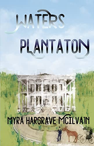 Waters Plantation: Hargrave McIlvain, Myra: 9781644565131: Amazon.com ...