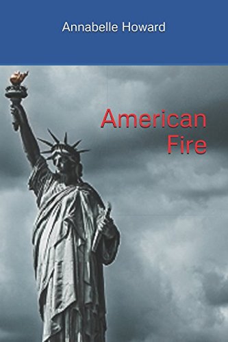 American Fire: Howard, Annabelle, Stone, Forrest: 9781980636311: Amazon ...