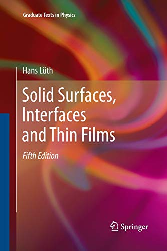 Solid Surfaces, Interfaces and Thin Films (Graduate Texts in Physics): Lüth, Hans: 9783642264863 ...