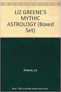 Liz Greene's Mythic Astrology (Boxed Set): Liz Greene: 9780731804245 ...