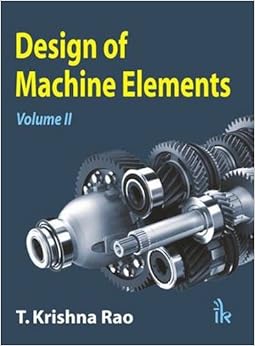 Design of Machine Elements: T Krishna Rao: 9789380026633: Amazon.com: Books