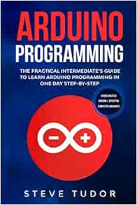Amazon.com: Arduino Programming: The Practical Intermediate's Guide To ...