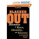 Blacked Out: Dilemmas of Race, Identity, and Success at Capital High ...