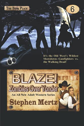 Blaze! Zombies Over Yonder (Blaze! Western Series): Mertz, Stephen ...