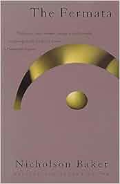 The Fermata: Nicholson Baker: 9780679759331: Books - Amazon.ca