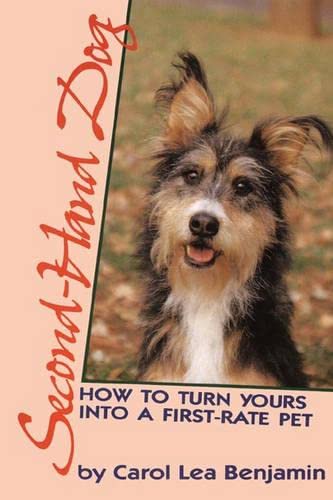 Second-Hand Dog: How to Turn Yours into a First-Rate Pet: Benjamin ...