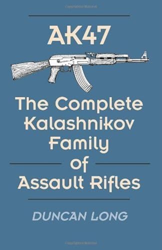 Ak47: The Complete Kalashnikov Family of Assault Rifles in Bahrain ...