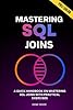 Mastering SQL Joins: A Quick Handbook On Mastering SQL Joins With Practical Exercises in Oman ...
