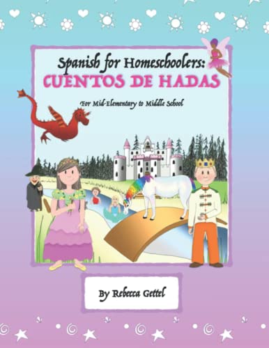Spanish for Homeschoolers: Los cuentos de hadas: A Unit for Mid to ...