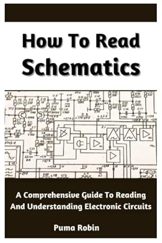 How To Read Schematics: A Comprehensive Guide To Reading And ...