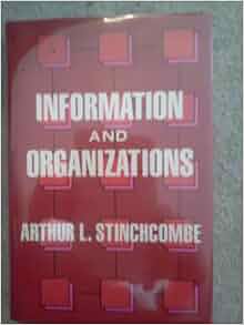 Information and Organizations (California Series on Social Choice and ...