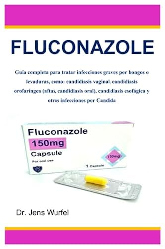 FLUCONAZOLE: Guía completa para tratar infecciones graves por hongos o ...