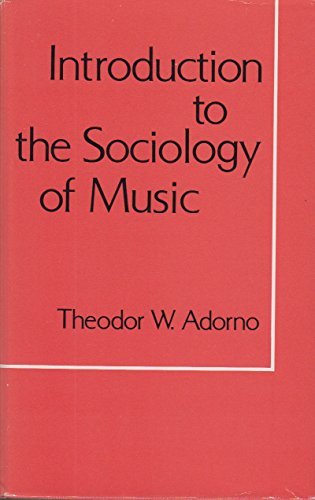 Introduction to the sociology of music (A Continuum book): Adorno ...