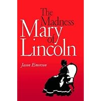 The Insanity File: The Case of Mary Todd Lincoln: Neely Jr., Mark E ...