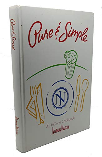 Pure & Simple: An InCircle Cookbook (Neiman Marcus): Neiman Marcus ...