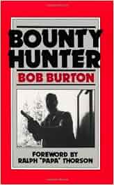 Bounty Hunter: Bob Burton, Ralph Thorson: 9780873642965: Books - Amazon.ca