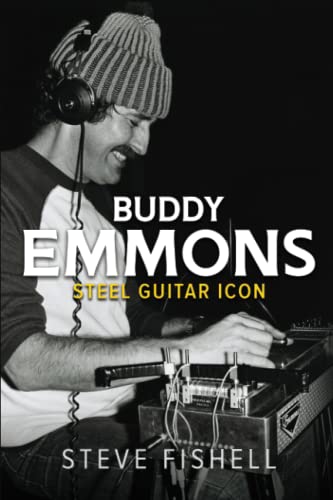 Buddy Emmons: Steel Guitar Icon (Music in American Life): Fishell ...