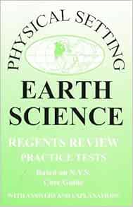 Earth Science: Physical Setting, New York Regents Review Practice Tests ...