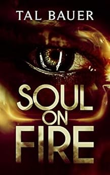 Soul on Fire - Kindle edition by Bauer, Tal. Literature & Fiction ...
