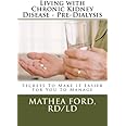Living with Chronic Kidney Disease - Pre-Dialysis: Secrets To Make It ...