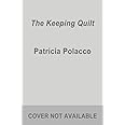 The Keeping Quilt by Polacco, Patricia