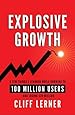 Explosive Growth: A Few Things I Learned While Growing To 100 Million ...