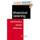 Amazon.com: Rhetorical Listening: Identification, Gender, Whiteness ...