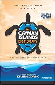 The Cayman Islands Dictionary - Limited International Edition: A ...