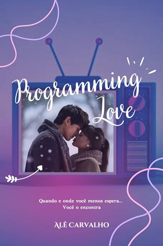 Programming Love (Reality's Love Livro 1) - eBook, Resumo, Ler Online e ...