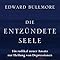 Die entzündete Seele: Ein radikal neuer Ansatz zur Heilung von ...