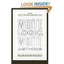 White Logic, White Methods: Racism and Methodology: Tukufu Zuberi ...