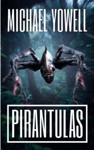 Pirantulas: Yowell, Michael: 9781922861153: Amazon.com: Books