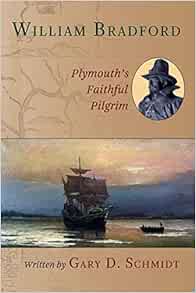 Amazon.com: William Bradford: Plymouth's Faithful Pilgrim ...