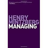 Managers Not MBAs: A Hard Look at the Soft Practice of Managing and ...