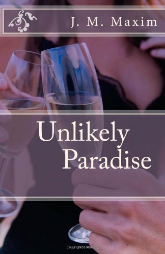 Unlikely Paradise: Maxim, J. M.: 9781475138306: Amazon.com: Books