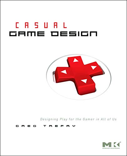Amazon.com: Casual Game Design: Designing Play for the Gamer in ALL of ...