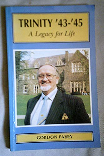 Trinity '43 - '45: Gordon Parry: 9780952375517: Amazon.com: Books