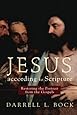 Jesus according to Scripture: Restoring the Portrait from the Gospels: Darrell L. Bock ...