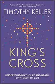 King's Cross: Keller, Timothy J.: 9781444702149: Amazon.com: Books