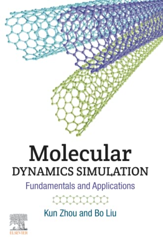 Molecular Dynamics Simulation: Fundamentals and Applications: Zhou, Kun ...