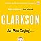 As I Was Saying . . .: The World According to Clarkson Volume 6 ...