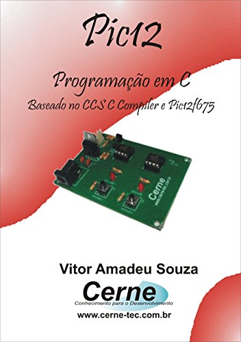 PIC12F Programado em C Com Base no C CCS - eBook, Resumo, Ler Online e ...
