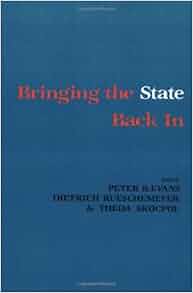 Bringing the State Back In: Peter B. Evans, Dietrich Rueschemeyer ...