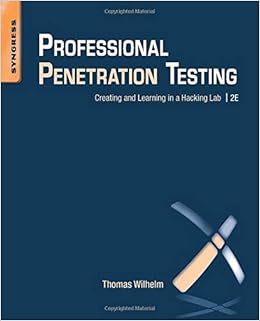 Professional Penetration Testing: Creating and Learning in a Hacking ...