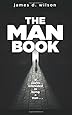 The Man Book: If you're interested in being a man...: James D. Wilson ...