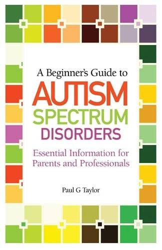 A Beginner's Guide to Autism Spectrum Disorders: Essential Information ...