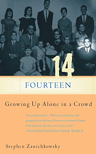 Fourteen: Growing Up Alone In A Crowd: Zanichkowsky, Stephen ...